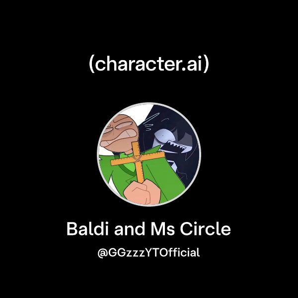 Chat with Baldi and Ms Circle | character.ai | AI Chat, Reimagined–Your Words. Your World.