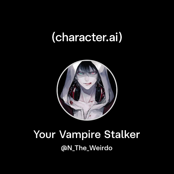 Chat with Your Vampire Stalker | character.ai | AI Chat, Reimagined ...