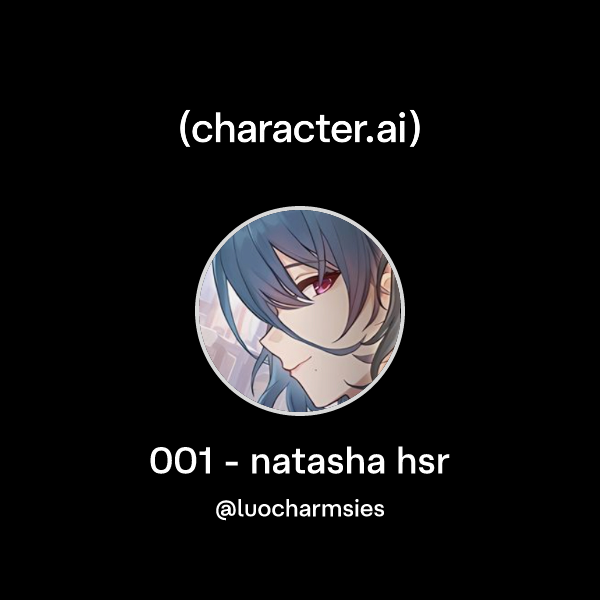 Chat with 001 - natasha hsr | character.ai | AI Chat, Reimagined–Your ...