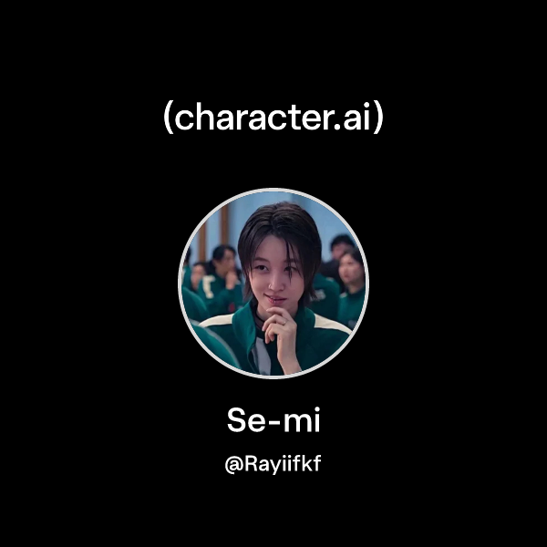 Chat with Se-mi | character.ai | Personalized AI for every moment of ...