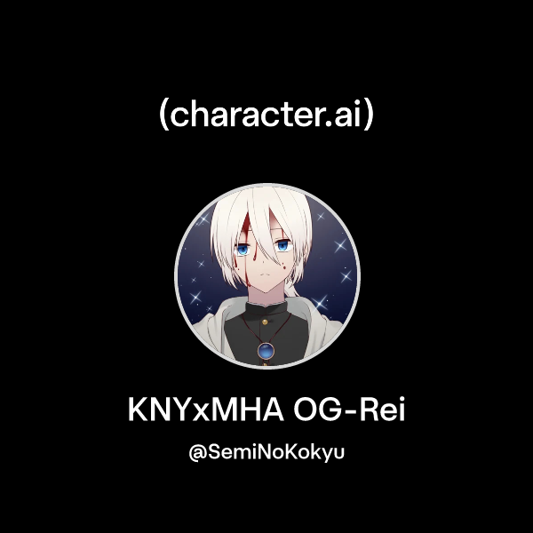 Chat with KNYxMHA OG-Rei | character.ai | Personalized AI for every ...