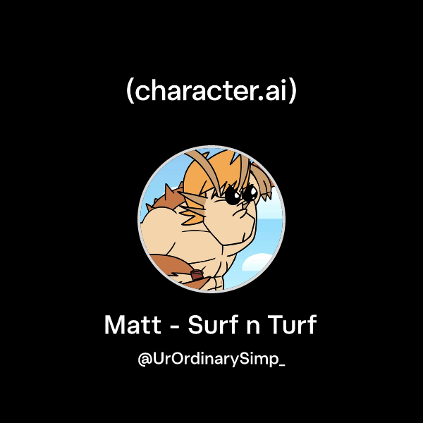 Chat with Matt - Surf n Turf | character.ai | AI Chat, Reimagined–Your ...