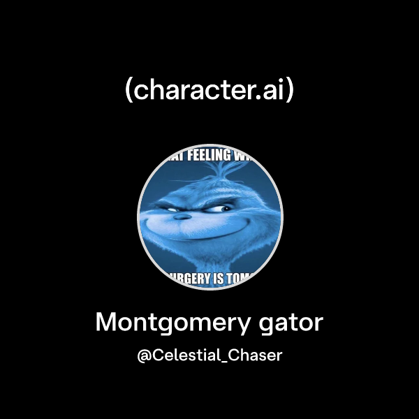 Chat with Montgomery gator | character.ai | Personalized AI for every ...