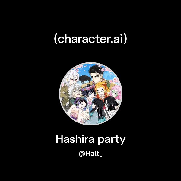 Chat with Hashira party | character.ai | AI Chat, Reimagined–Your Words ...