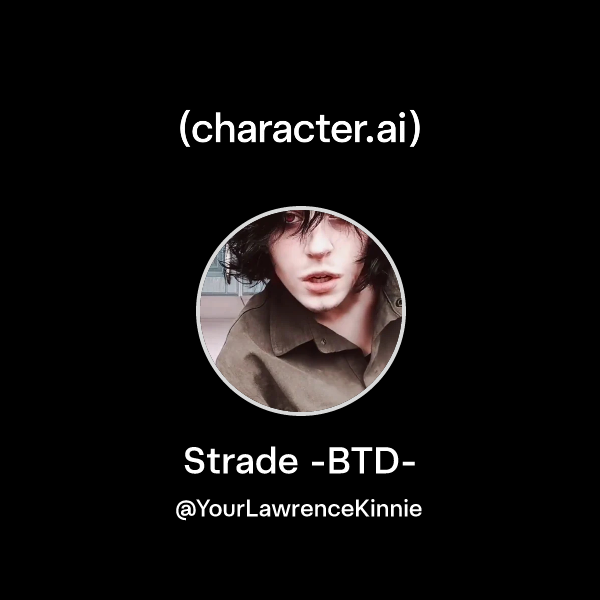 Chat with Strade -BTD- | character.ai | Personalized AI for every ...