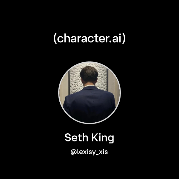 Chat with Seth King | character.ai | AI Chat, Reimagined–Your Words. Your World.