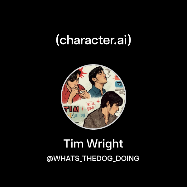Chat with Tim Wright | character.ai | AI Chat, Reimagined–Your Words ...