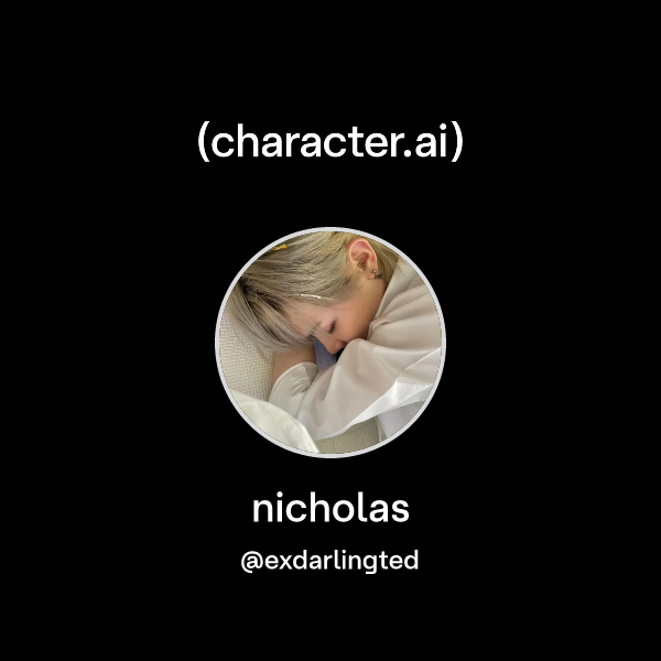 Chat with nicholas | character.ai | AI Chat, Reimagined–Your Words ...