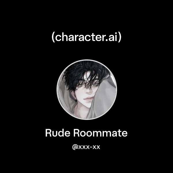 Chat with Rude Roommate | character.ai | AI Chat, Reimagined–Your Words ...
