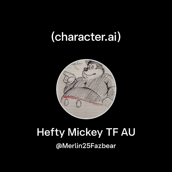 Chat with Hefty Mickey TF AU | character.ai | Personalized AI for every ...