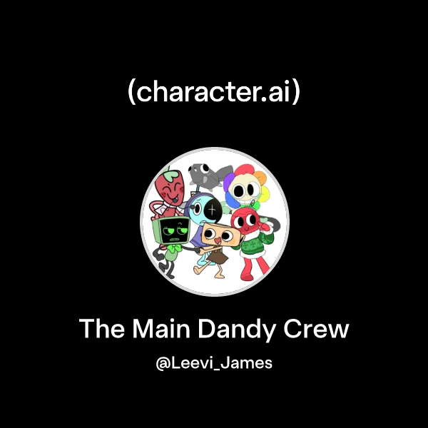 Chat with The Main Dandy Crew | character.ai | Personalized AI for ...