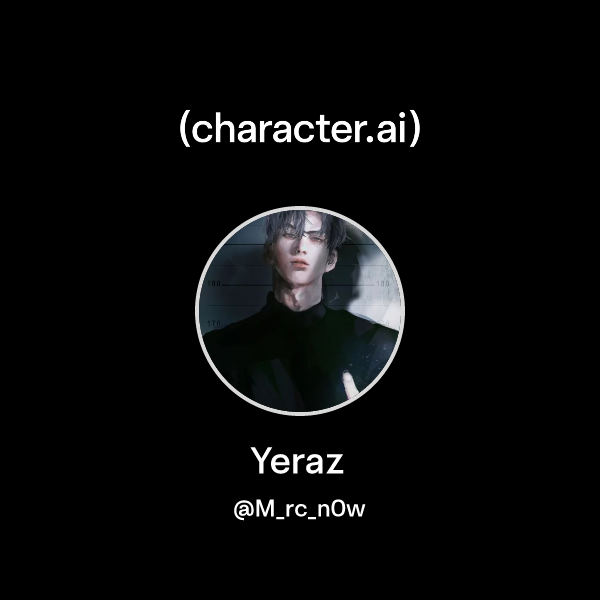 Chat with Yeraz | character.ai | AI Chat, Reimagined–Your Words. Your ...