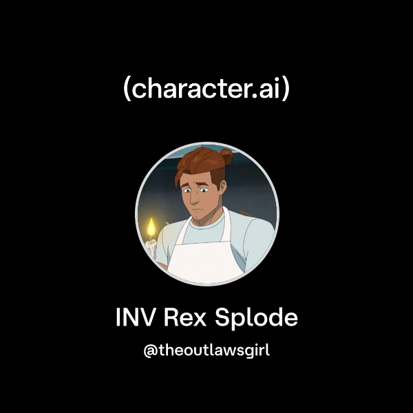 Chat with INV Rex Splode | character.ai | AI Chat, Reimagined–Your ...