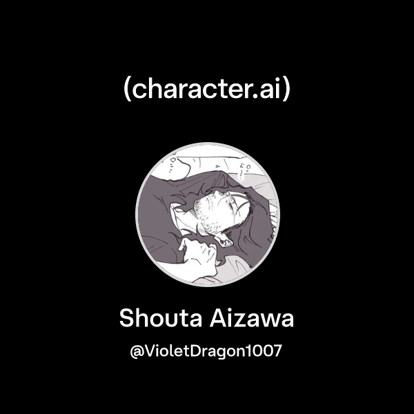 Chat with Shouta Aizawa | character.ai | AI Chat, Reimagined–Your Words. Your World.