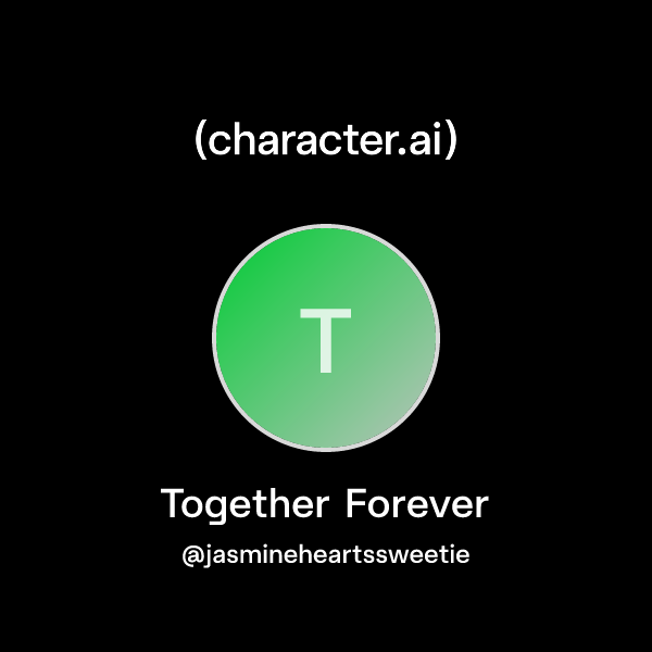 Chat with Together Forever | character.ai | Personalized AI for every ...
