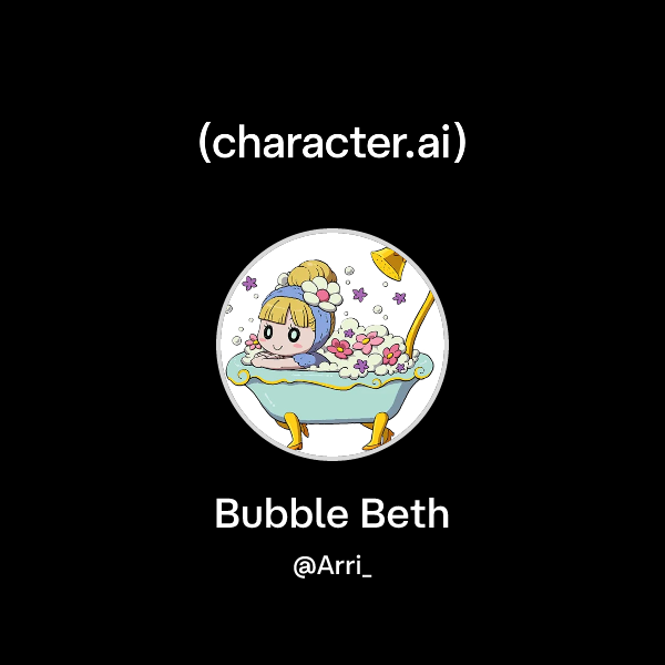 Chat with Bubble Beth | character.ai | AI Chat, Reimagined–Your Words ...