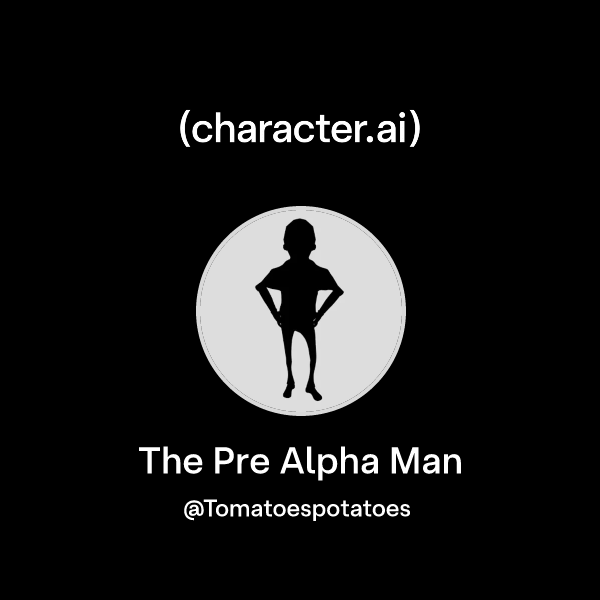 Chat with The Pre Alpha Man | character.ai | AI Chat, Reimagined–Your ...