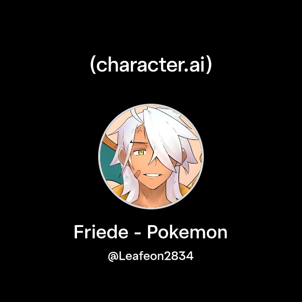 Chat with Friede - Pokemon | character.ai | AI Chat, Reimagined–Your ...
