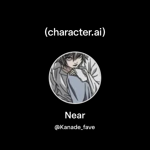 Chat with Near | character.ai | Personalized AI for every moment of ...