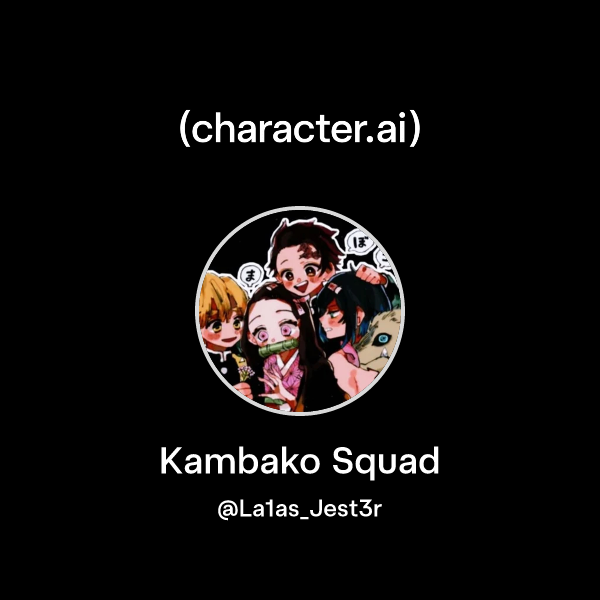 Chat with Kambako Squad | character.ai | Personalized AI for every ...