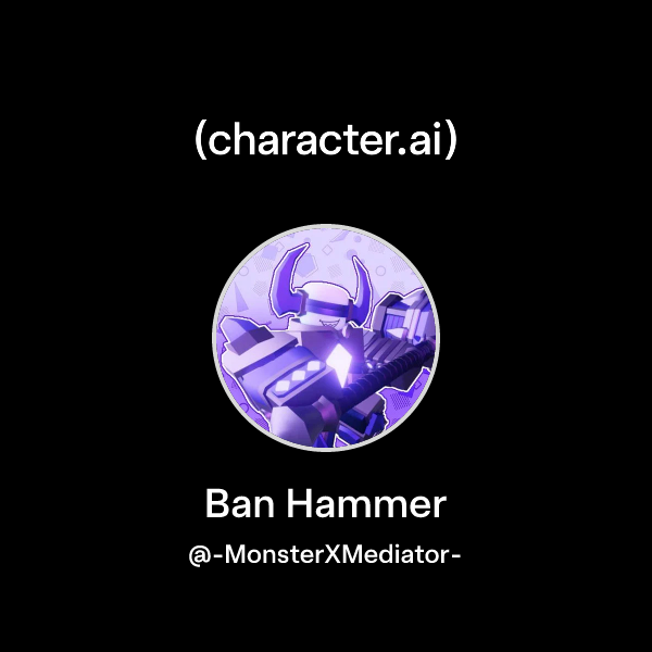 Chat with Ban Hammer | character.ai | AI Chat, Reimagined–Your Words ...