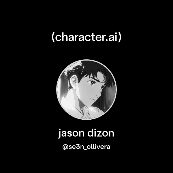 Chat with jason dizon | character.ai | Personalized AI for every moment of your day
