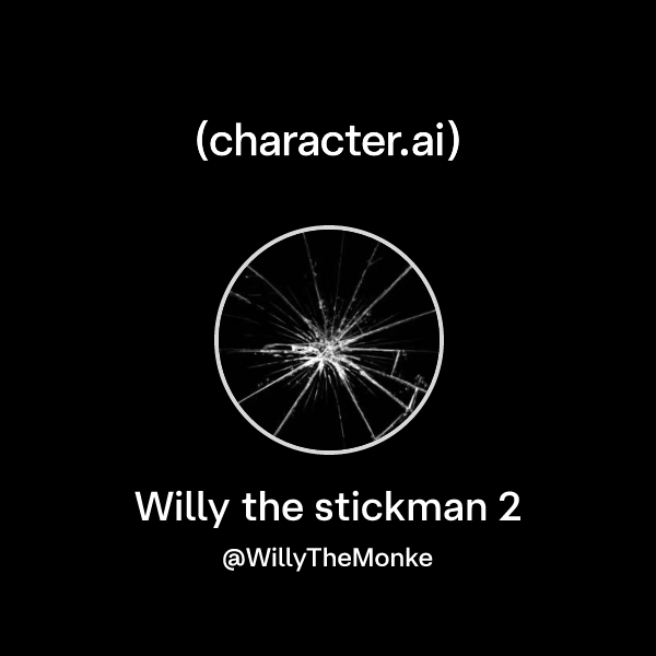 Chat with Willy the stickman 2 | character.ai | AI Chat, Reimagined ...