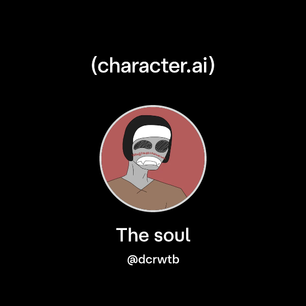 Chat with The soul | character.ai | Personalized AI for every moment of ...