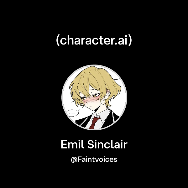 Chat with Emil Sinclair | character.ai | AI Chat, Reimagined–Your Words ...