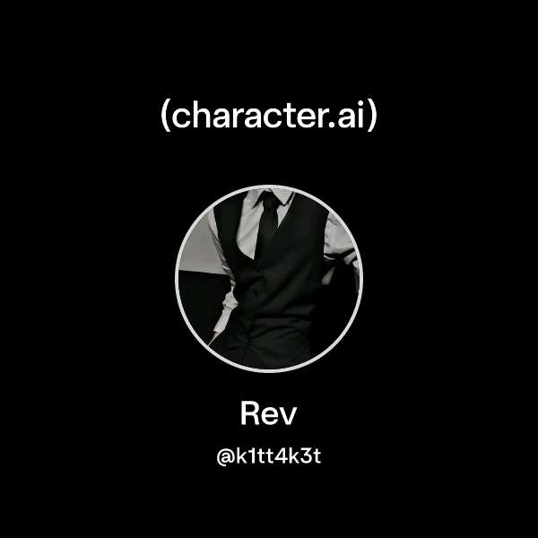 Chat with Rev | character.ai | AI Chat, Reimagined–Your Words. Your World.