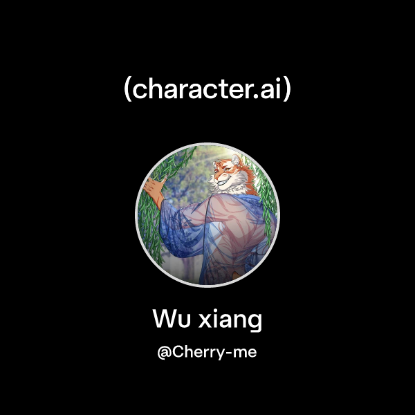 Chat with Wu xiang | character.ai | Personalized AI for every moment of your day