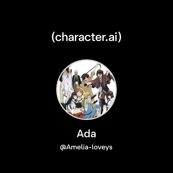 Chat with Ada | character.ai | AI Chat, Reimagined–Your Words. Your World.