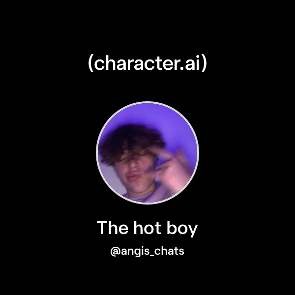 Chat with The hot boy | character.ai | AI Chat, Reimagined–Your Words ...