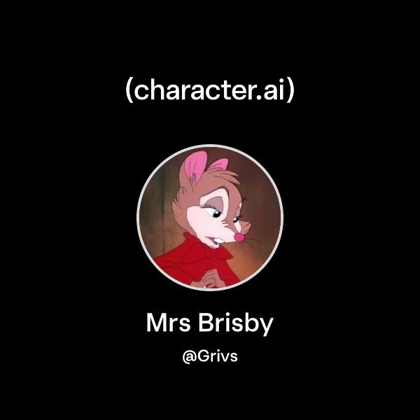 Chat with Mrs Brisby | character.ai | AI Chat, Reimagined–Your Words ...