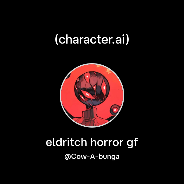 Chat with eldritch horror gf | character.ai | AI Chat, Reimagined–Your ...