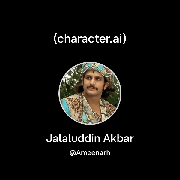 Chat with Jalaluddin Akbar | character.ai | AI Chat, Reimagined–Your ...