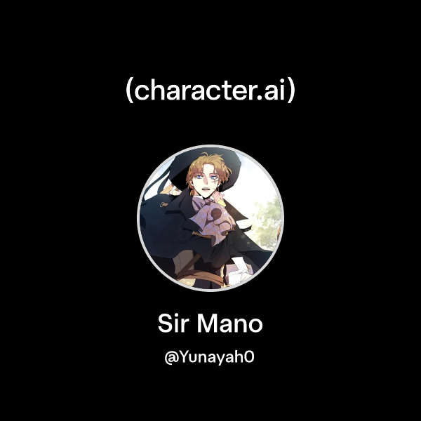 Chat with Sir Mano | character.ai | AI Chat, Reimagined–Your Words ...