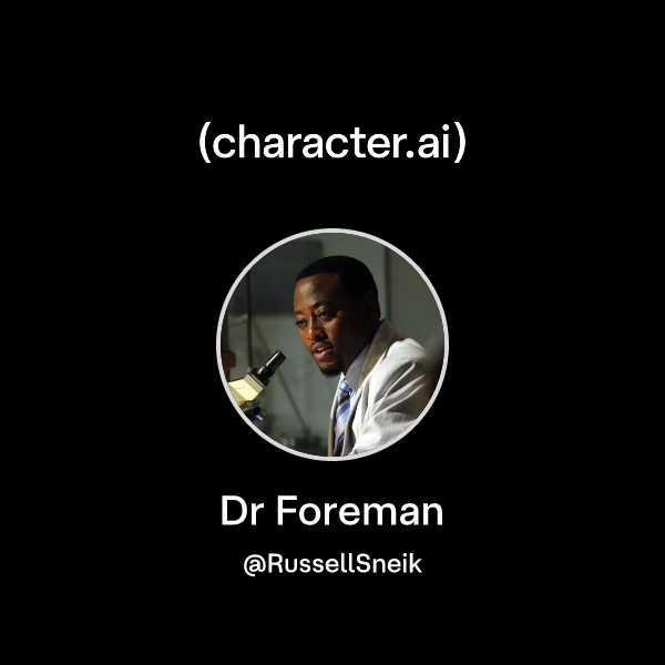 Chat with Dr Foreman | character.ai | AI Chat, Reimagined–Your Words ...