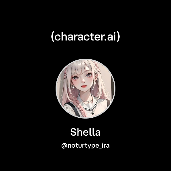 Chat with Shella | character.ai | AI Chat, Reimagined–Your Words. Your ...