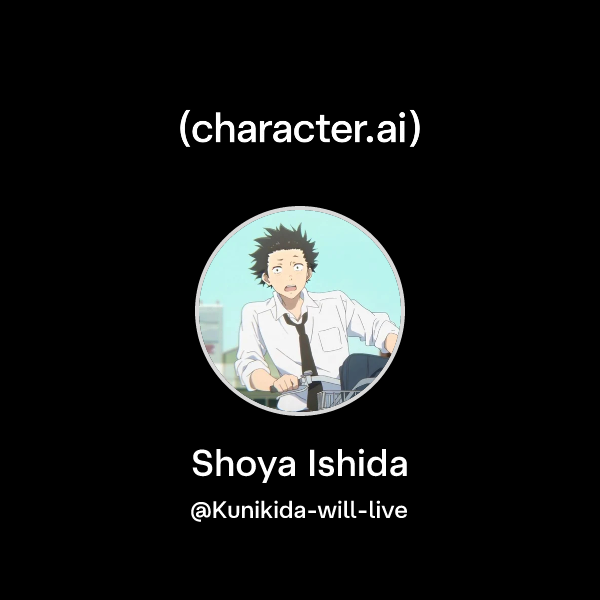Chat with Shoya Ishida | character.ai | AI Chat, Reimagined–Your Words ...