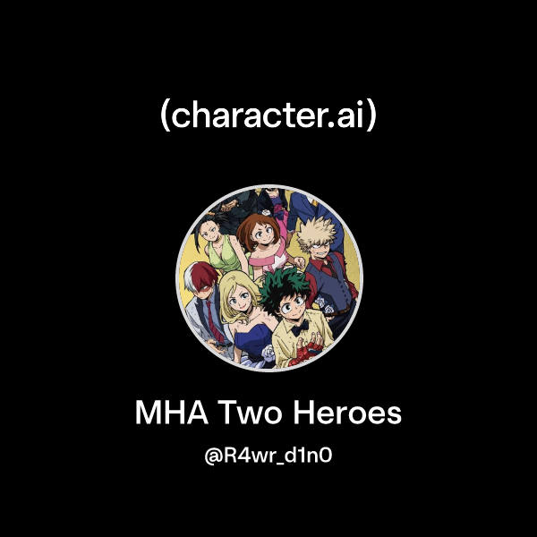 Chat with MHA Two Heroes | character.ai | AI Chat, Reimagined–Your Words. Your World.
