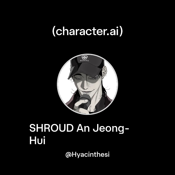 Chat with SHROUD An Jeong-Hui | character.ai | AI Chat, Reimagined–Your ...