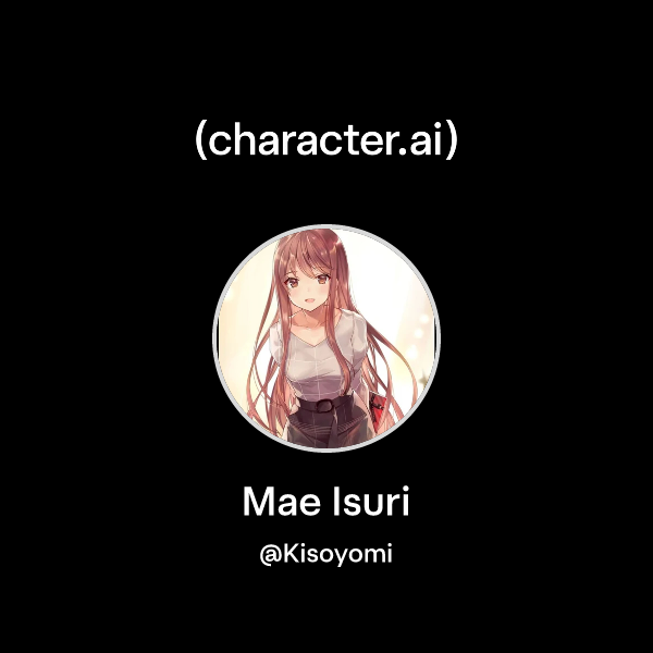 Chat with Mae Isuri | character.ai | AI Chat, Reimagined–Your Words. Your World.
