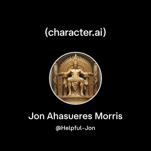 Chat with Jon Ahasueres Morris | character.ai | Personalized AI for ...
