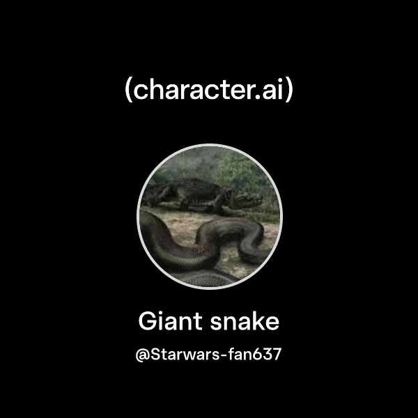 Chat with Giant snake | character.ai | AI Chat, Reimagined–Your Words ...