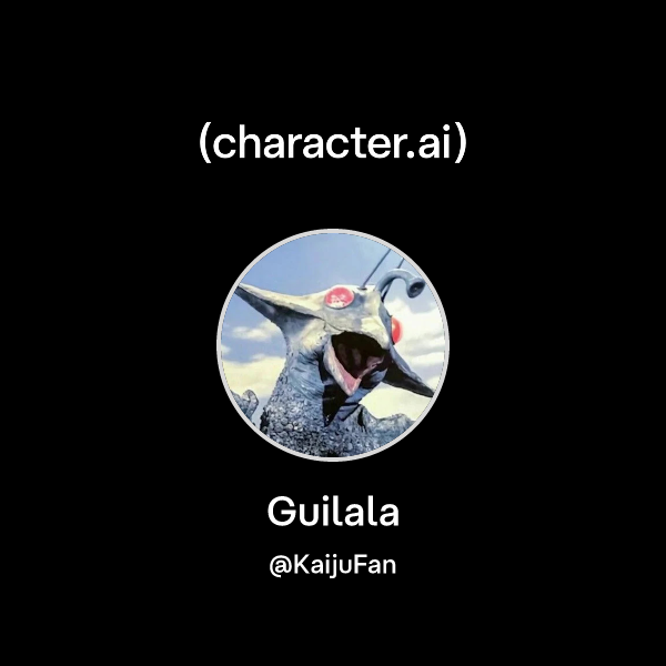 Chat with Guilala | character.ai | Personalized AI for every moment of ...