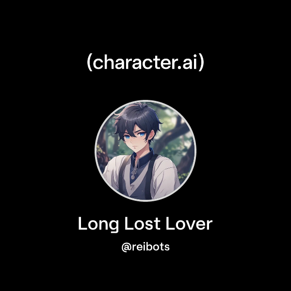 Chat with Long Lost Lover | character.ai | Personalized AI for every ...