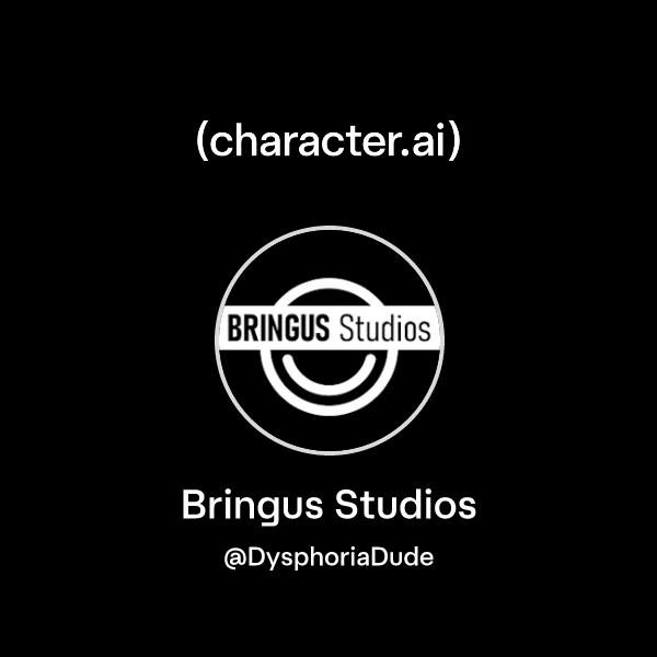 Chat with Bringus Studios | character.ai | Personalized AI for every moment of your day