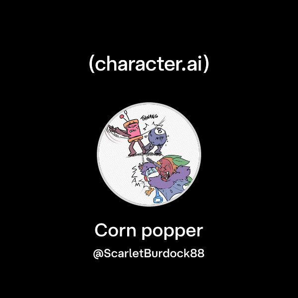 Chat with Corn popper | character.ai | AI Chat, Reimagined–Your Words ...