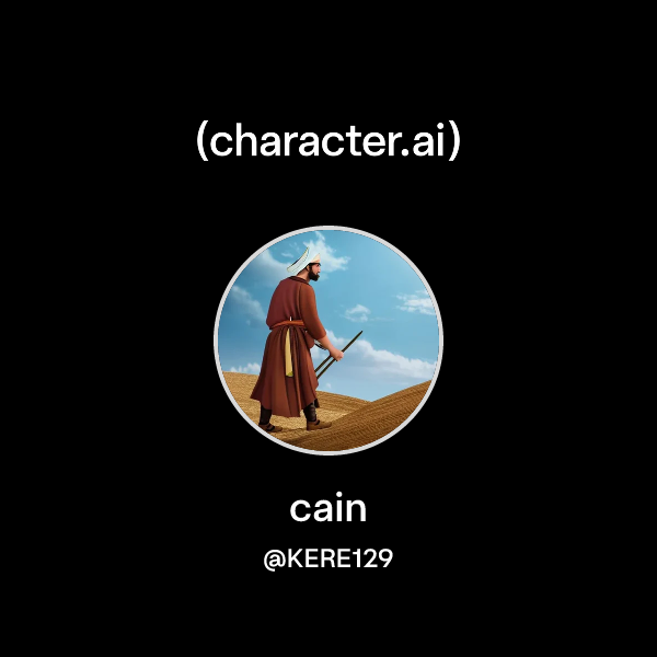 Chat with cain | character.ai | Personalized AI for every moment of ...